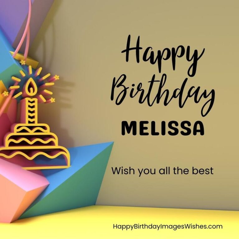 Happy Birthday Melissa Images And Wishes 2025