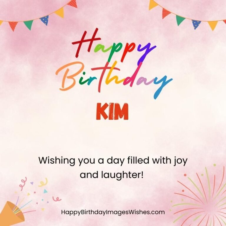 Happy Birthday Kim Images & Wishes 2025