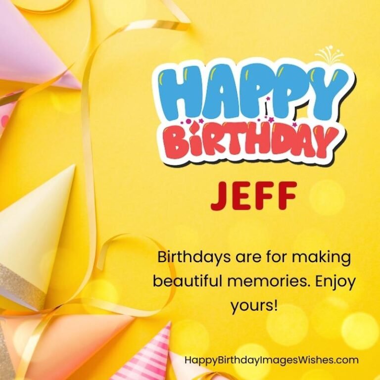 Happy Birthday Jeff Images & Wishes 2025