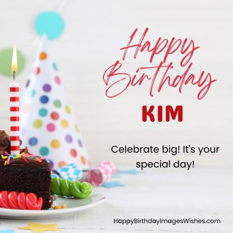 Happy Birthday Kim Images & Wishes 2025