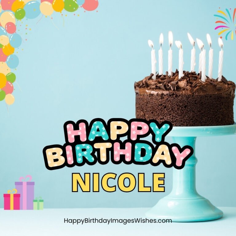 Happy Birthday Nicole Images And Wishes 2025