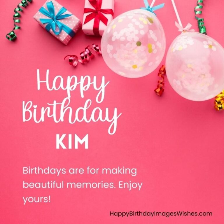Happy Birthday Kim Images & Wishes 2025