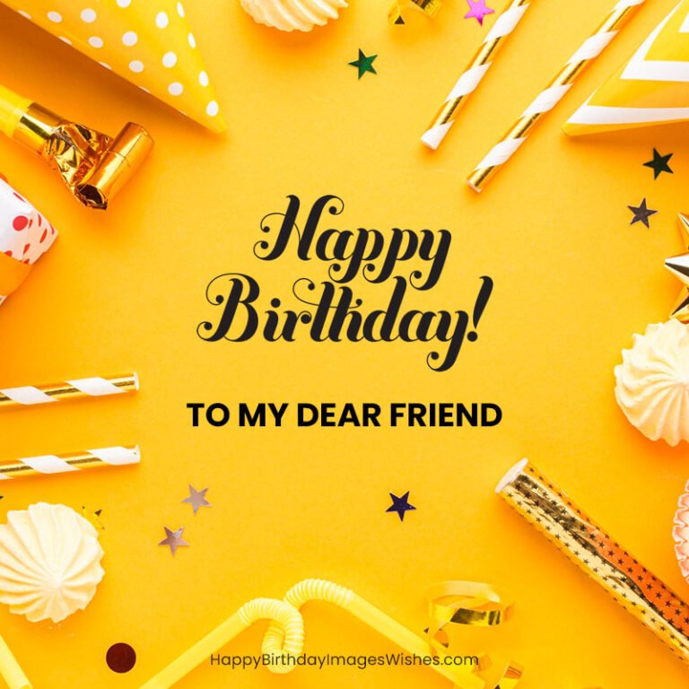 Happy Birthday Dearest Friend Images And Wishes 2023