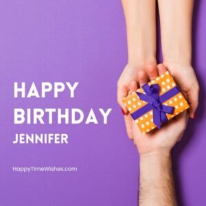 Happy Birthday Jennifer Images & Wishes 2025