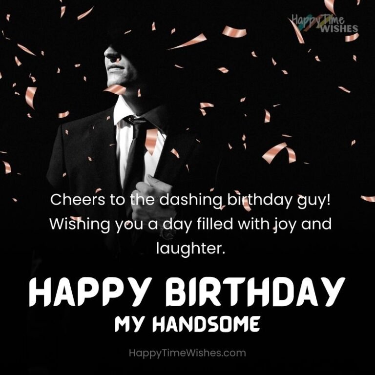 35+ Happy Birthday Handsome Images & Wishes [Free 2025]