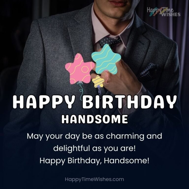 35+ Happy Birthday Handsome Images & Wishes [Free 2025]