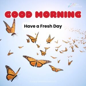 32+ Free Good Morning Butterfly Images & Quotes [2025]
