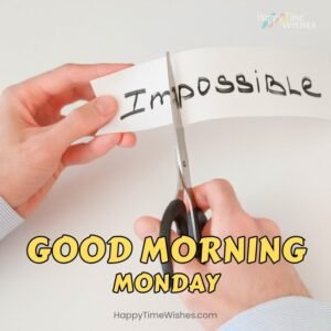 50+ Positive Inspiration Good Morning Monday Images & Quotes [2025]
