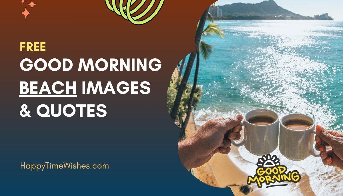30+ Free Good Morning Beach Images & Quotes [2025]