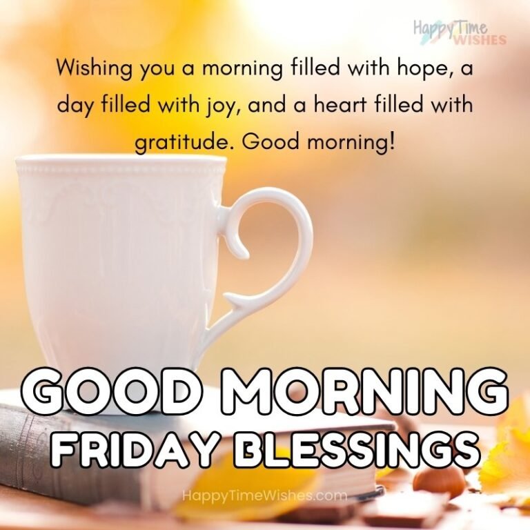 45+ Good Morning Friday Blessings Images & Quotes