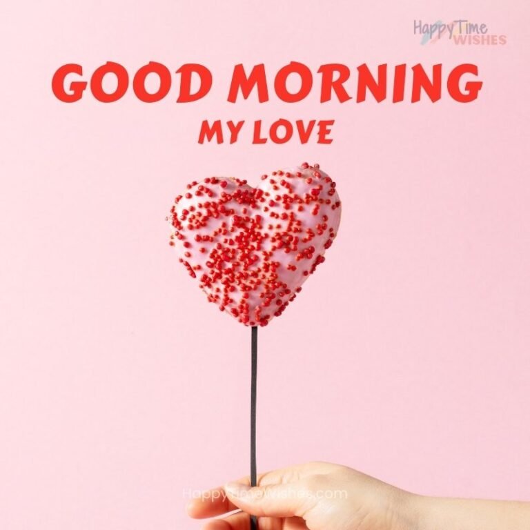 35+ Good Morning My Love Images & Quotes