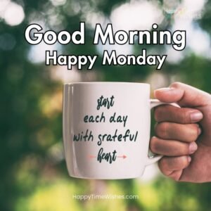 50+ Positive Inspiration Good Morning Monday Images & Quotes [2025]