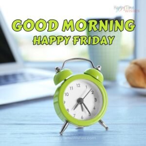 39+ Good Morning It's Friday Images & Quotes [2025]