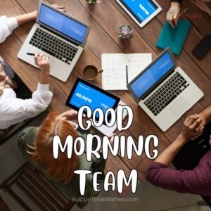 38+ Good Morning Team Images & Quotes