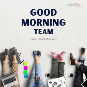 38+ Good Morning Team Images & Quotes