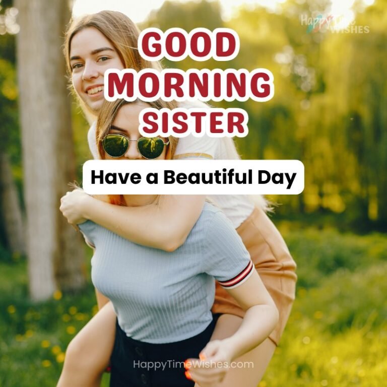 35+ Free Good Morning Sister Images & Quotes [2025]