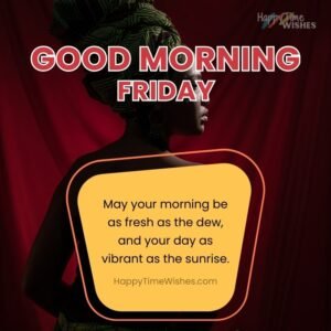 46+ Good Morning African American Happy Friday Images & Quotes [2025]