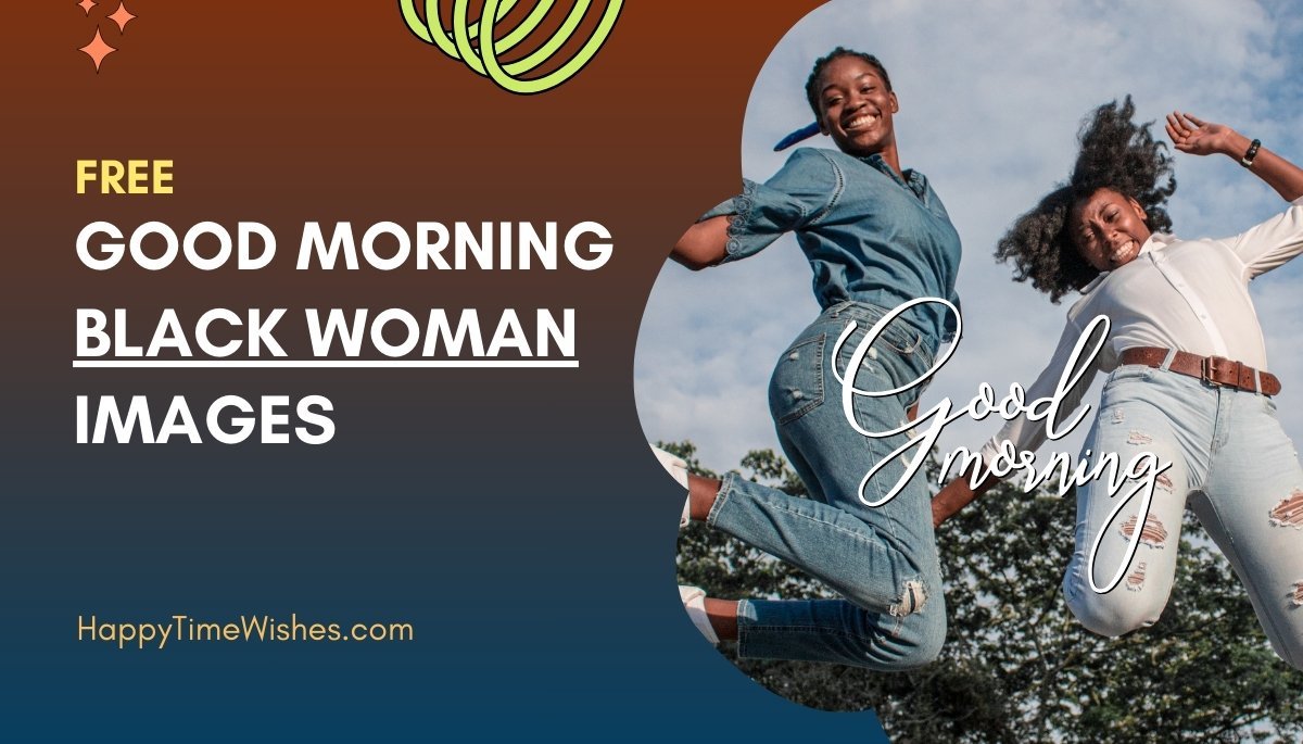 38+ Good Morning Black Woman Images & Quotes