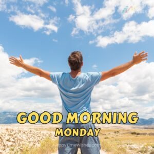 50+ Positive Inspiration Good Morning Monday Images & Quotes [2025]