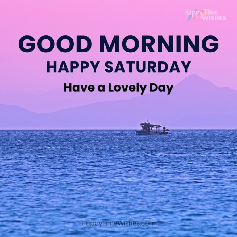 45+ Good Morning Happy Saturday Images & Quotes [2025]